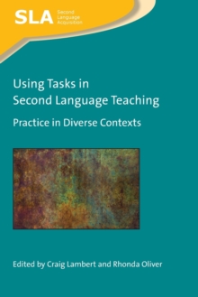 Using Tasks in Second Language Teaching : Practice in Diverse Contexts ...