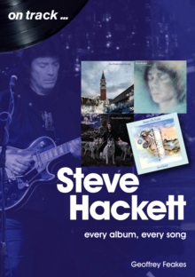 Steve Hackett On Track : Every Album, Every Song (On Track): Geoffrey ...