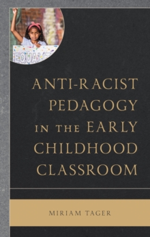 Anti-racist Pedagogy in the Early Childhood Classroom: Miriam Tager ...