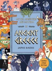 Comic Strip Myths: Myths, Monsters and Mayhem in Ancient Greece: James ...