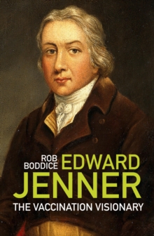 Edward Jenner : The Vaccination Visionary: Rob Boddice: 9781803992426 ...