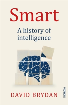 Smart : A history of intelligence: Dr David Brydan: 9781804441763: TGJones