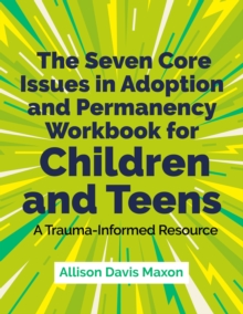 The Seven Core Issues in Adoption and Permanency Workbook for Children ...