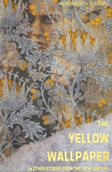 The Yellow Wallpaper : And Other Short Stories from the 19th Century ...