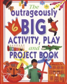 Outrageously Big Activity, Play and Project Book: Lucy Painter ...