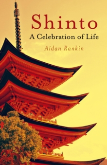 Shinto: A celebration of Life: Aidan Rankin: 9781846944383: TGJones
