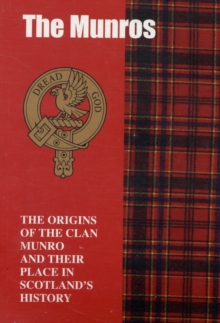 The Munro : The Origins of the Clan Munro and Their Place in History ...
