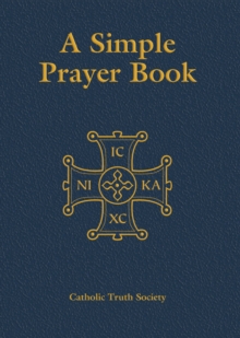 Simple Prayer Book (Gift Edition): Catholic Truth Society ...