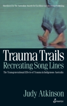 Trauma Trails : The Transgenerational Effects of Trauma in Indigenous ...