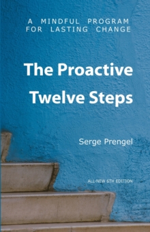 The Proactive Twelve Steps : A Mindful Program For Lasting Change ...