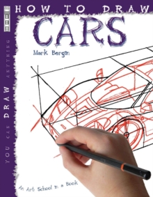 How To Draw Cars: Mark Bergin: 9781904642725: WHSmith