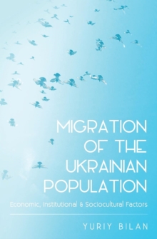Migration of the Ukrainian Population : Economic, Institutional and ...