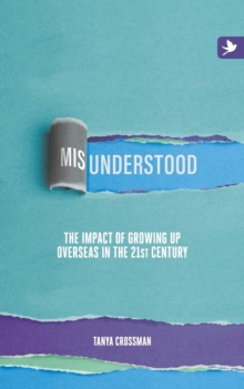 Misunderstood: The Impact of Growing Up Overseas in the 21st Century ...