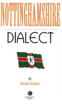 Nottinghamshire Dialect: Natalie Braber: 9781909914735: TGJones
