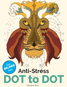 Anti-Stress Dot To Dot : Relaxing & Inspirational Adult Dot To Dot ...