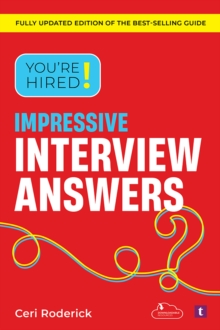 You're Hired! Impressive Interview Answers: Ceri Roderick ...