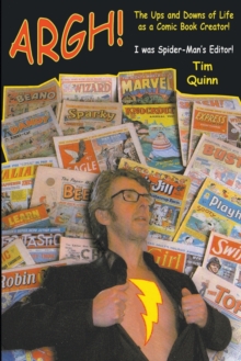 ARGH! : The Ups and Downs of Life as a Comic Book Creator: I was Spider ...