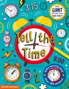 Tell The Time Sticker Book : includes Giant Tell the Time Wallchart ...