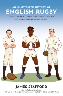 An Illustrated History of English Rugby : Fun, Facts and Stories from ...