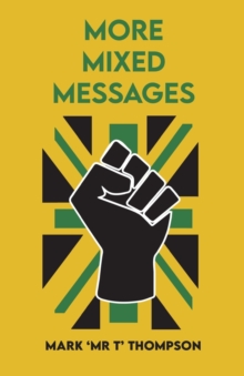 More Mixed Messages: Mark 'Mr T' Thompson: 9781913958343: TGJones