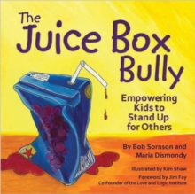 The Juice Box Bully : Empowering Kids to Stand Up for Others: Bob, Ph.D ...