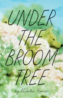 Under the Broom Tree: Natalie Homer: 9781938769993: TGJones