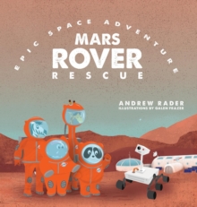 Mars Rover Rescue: Andrew Rader: 9781941434697: TGJones