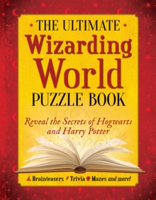 The Ultimate Wizarding World Puzzle Book : Reveal the secrets of ...