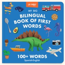 My Big Bilingual Book of First Words : 100+ English-Spanish Words for ...