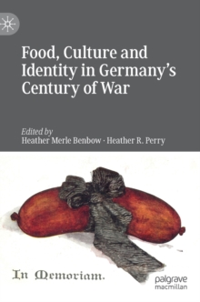 Food, Culture and Identity in Germany's Century of War: : 9783030271374 ...