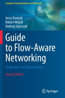 Guide to Flow-Aware Networking : Challenges and Opportunities: Jerzy ...