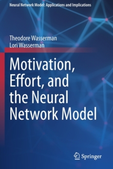 Motivation, Effort, and the Neural Network Model: Theodore Wasserman ...