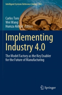 Implementing Industry 4.0 : The Model Factory as the Key Enabler for ...