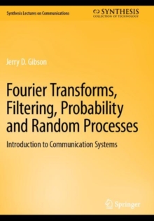 Fourier Transforms, Filtering, Probability and Random Processes ...