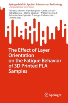 The Effect of Layer Orientation on the Fatigue Behavior of 3D Printed ...