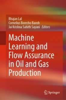 Machine Learning and Flow Assurance in Oil and Gas Production ...