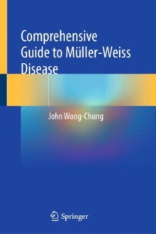 Comprehensive Guide to Muller-Weiss Disease: John Wong-Chung ...