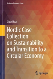 Nordic Case Collection on Sustainability and Transition to a Circular Economy: Gitte Haar ...