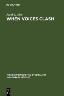 When Voices Clash : A Study in Literary Pragmatics: Jacob L. Mey ...