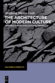 The Architecture of Modern Culture : Towards a Narrative Cultural ...