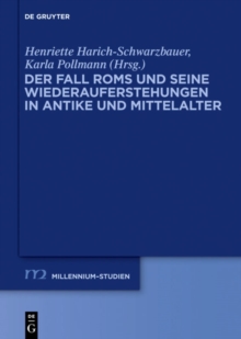 Der Fall Roms und seine Wiederauferstehungen in Antike und Mittelalter ...