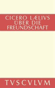 M. Tulli Ciceronis Laelius de amicitia / Laelius uber die Freundschaft ...