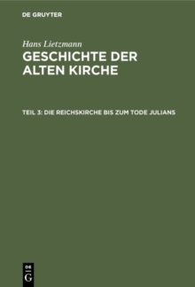 Die Reichskirche bis zum Tode Julians: Hans Lietzmann: 9783111079875 ...