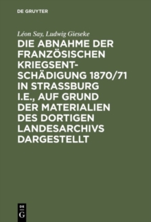 Die Abnahme Der Franzosischen Kriegsentschadigung 1870/71 in Strassburg ...