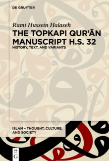 The Topkapi Qur?an Manuscript H.S. 32 : History, Text, and Variants ...