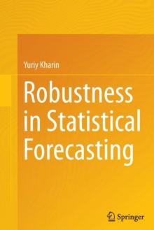 Robustness in Statistical Forecasting: Yuriy Kharin: 9783319345680: TGJones