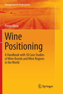 Wine Positioning : A Handbook with 30 Case Studies of Wine Brands and ...