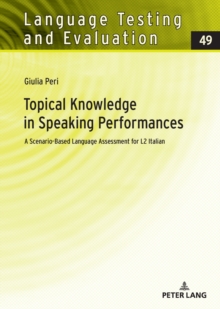 Topical Knowledge in Speaking Performances : A Scenario-Based Language ...