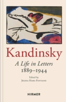 Wassily Kandinsky: A Life in Letters 1889-1944: : 9783777440361: TGJones