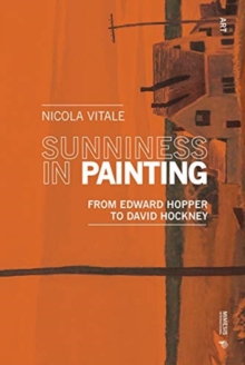 Sunniness in Painting : From Edward Hopper to David Hockney: Nicola ...